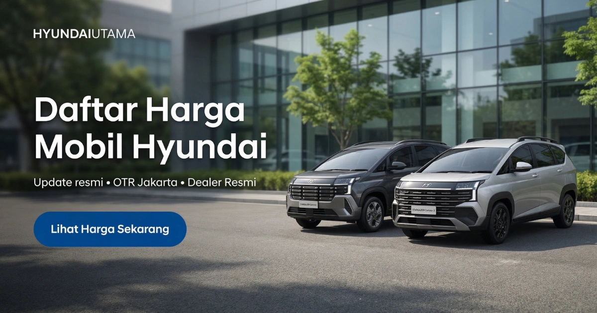 Daftar Harga OTR Hyundai Jakarta 2026 | Promo Kredit DP Ringan & Diskon ...
